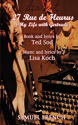 27 Rue de Fleurus (My Life with Gertrude) by Ted Sod | Goodreads