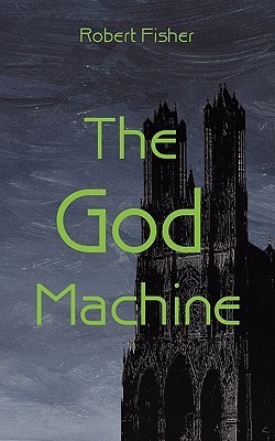 The God Machine by Robert Fisher | Goodreads