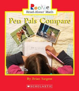 Pen Pals Compare (Rookie Read-about Math) by Brian Sargent | Goodreads