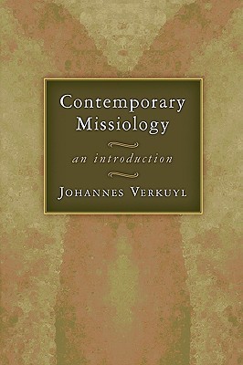 Contemporary Missiology: An Introduction by Johannes Verkuyl | Goodreads