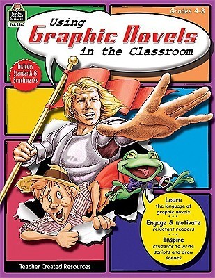 Using Graphic Novels in the Classroom Grd 4-8: Grade 4-8 by Melissa ...