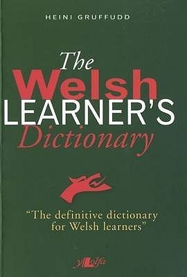 The Welsh Learner's Dictionary by Heini Gruffudd | Goodreads
