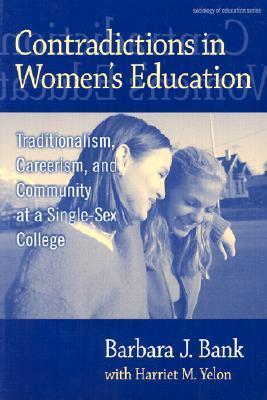 Contradictions in Women's Education: Traditionalism, Careerism, and ...