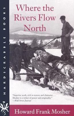 Where the Rivers Flow North by Howard Frank Mosher | Goodreads