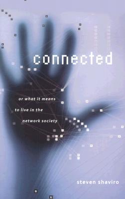 Connected, or What It Means to Live in the Network Society by Steven ...