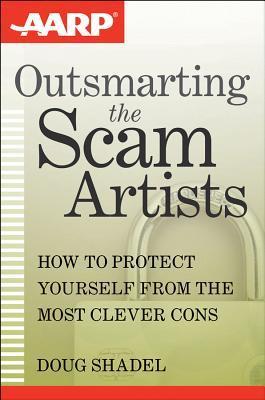 Outsmarting the Scam Artists: How to Protect Yourself From the Most ...