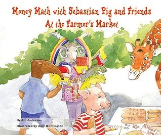 Money Math With Sebastian Pig and Friends: At the Farmer's Market by ...