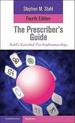 The Prescriber's Guide: Stahl's Essential Psychopharmacology by Stephen ...