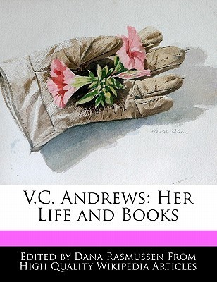 V.C. Andrews: Her Life and Books by Dana Rasmussen | Goodreads