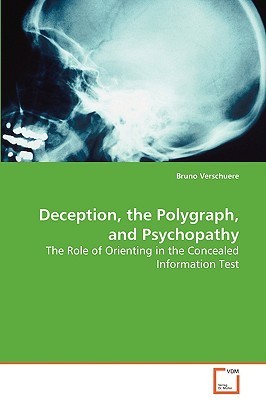 Deception, the Polygraph, and Psychopathy by Bruno Verschuere | Goodreads