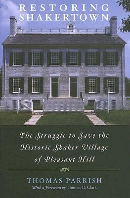 Restoring Shakertown: The Struggle to Save the Historic Shaker Village ...