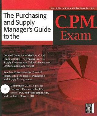 The Purchasing and Supply Manager's Guide To The C.P.M. Exam by Fred ...