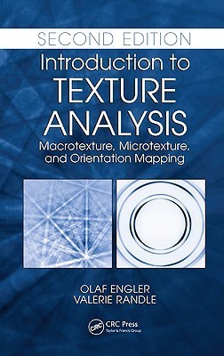 Introduction to Texture Analysis: Macrotexture, Microtexture, and Orientation Mapping, Second ...