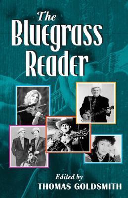 The Bluegrass Reader (Music in American Life) by Thomas Goldsmith ...