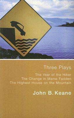 Three Plays: Year of the Hiker/Change in Mame Fadden/Highest House on ...