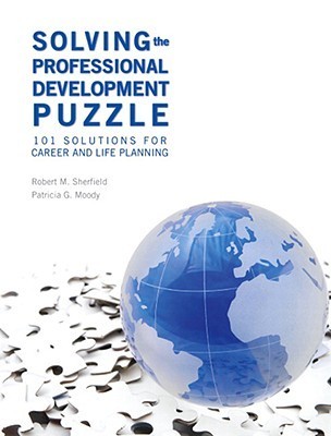 Solving the Professional Development Puzzle: 101 Solutions for Career ...