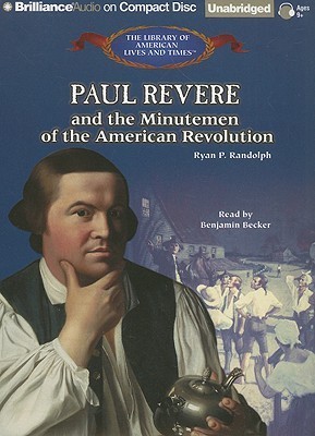 Paul Revere and the Minutemen of the American Revolution by Ryan P ...