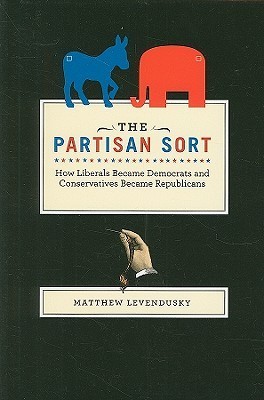 The Partisan Sort: How Liberals Became Democrats and Conservatives ...