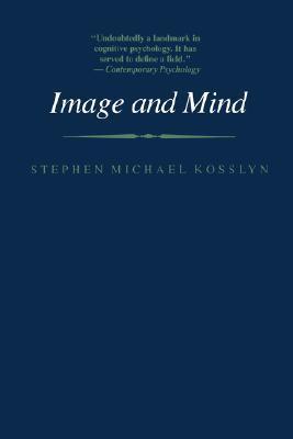 Image and Mind by Stephen M. Kosslyn | Goodreads
