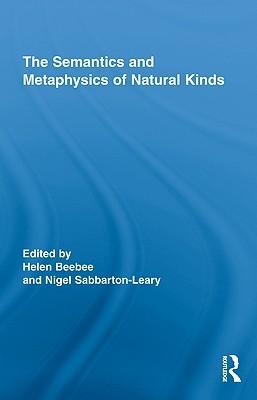 The Semantics and Metaphysics of Natural Kinds by Helen Beebee | Goodreads