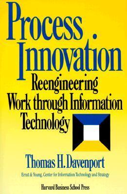 Process Innovation: Reengineering Work Through Information Technology ...