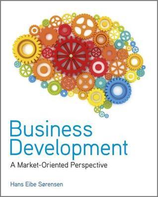 Business Development: A Market-Oriented Perspective by Hans Eibe ...