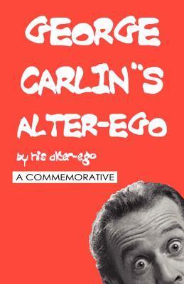 George Carlin's Alter-Ego by Bill Brennan | Goodreads