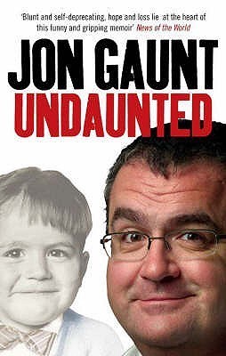 Undaunted by Jon Gaunt | Goodreads