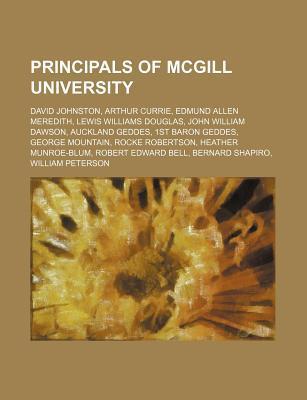 Principals of McGill University: David Johnston, Arthur Currie, Edmund ...