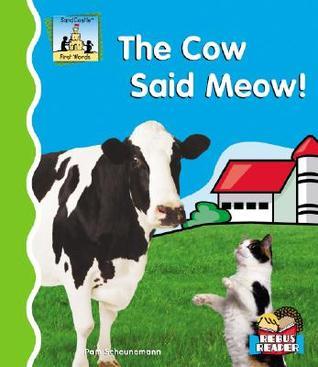 Cow Said Meow! (First Words) by Pam Scheunemann | Goodreads