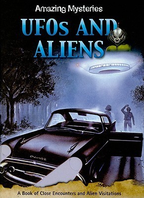 UFOs And Aliens (Amazing Mysteries) by Anne Rooney | Goodreads