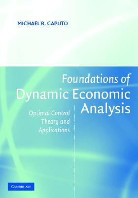Foundations of Dynamic Economic Analysis: Optimal Control Theory and ...