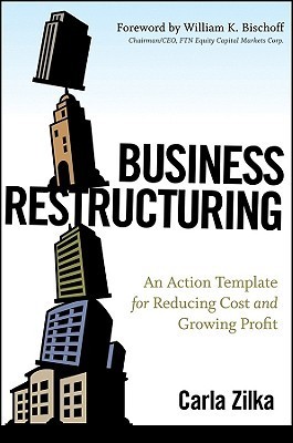 Business Restructuring: An Action Template for Reducing Cost and ...