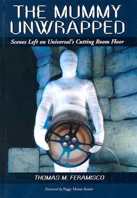 The Mummy Unwrapped: Scenes Left on Universal's Cutting Room Floor by ...