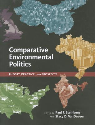 Comparative Environmental Politics: Theory, Practice, and Prospects by ...
