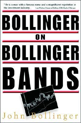 Bollinger on Bollinger Bands by John Bollinger | Goodreads
