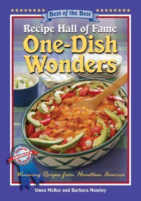 Recipe Hall of Fame One-Dish Wonders: Winning Recipes from Hometown ...