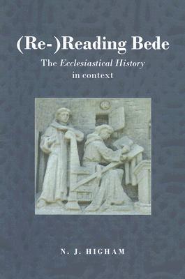 (Re )Reading Bede: The Ecclesiastical History in Context by Nicholas J ...