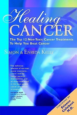 Healing Cancer: The Top 12 Non-Toxic Cancer Treatments To Help You Beat ...