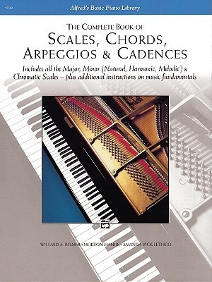 The Complete Book of Scales, Chords, Arpeggios & Cadences by Willard A ...