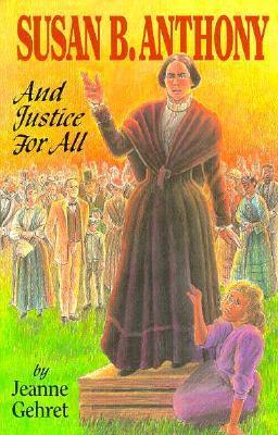 Susan B. Anthony by Jeanne Gehret | Goodreads