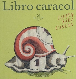 Libro caracol (Spanish Edition) by Sáez Castán Javier | Goodreads