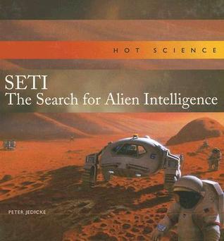 SETI: The Search for Alien Intelligence by Peter Jedicke | Goodreads
