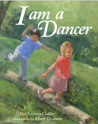 I Am a Dancer by Pat Lowery Collins | Goodreads