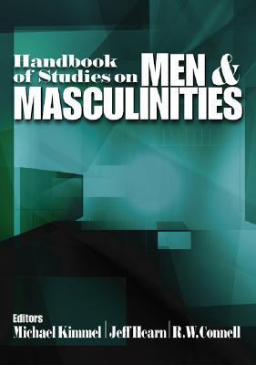 Handbook of Studies on Men and Masculinities by Michael S. Kimmel ...