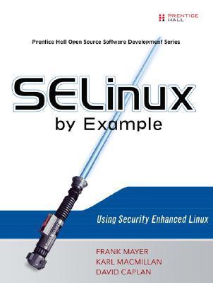 SELinux by Example: Using Security Enhanced Linux: Using Security ...