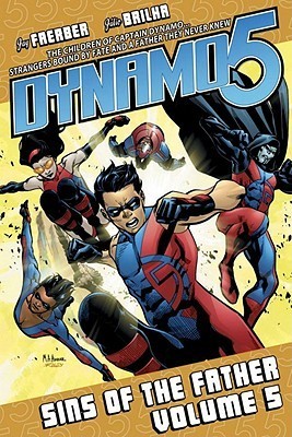 Dynamo 5, Volume 5: Sins of the Father by Jay Faerber | Goodreads