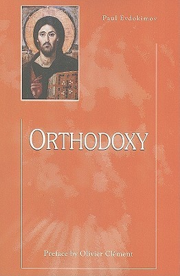 Orthodoxy (Theology and Faith) by Paul Evdokimov | Goodreads