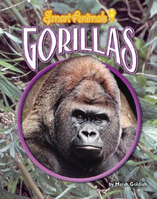 Gorillas (Smart Animals) by Meish Goldish | Goodreads
