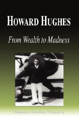 Howard Hughes - From Wealth to Madness (Biography) by Biographiq ...